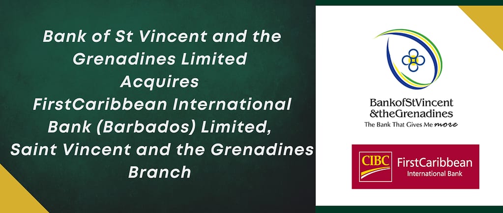 Bank of St Vincent and the Grenadines Limited (BOSVG) Acquires First ...